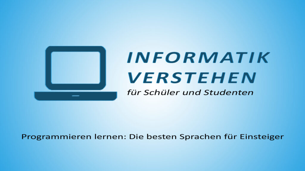 Programmieren lernen: Die besten Sprachen für Einsteiger | Informatik Blog